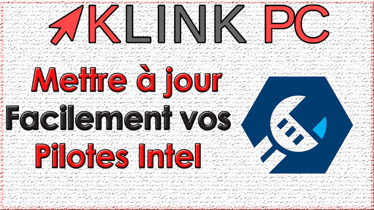 Comment mettre à jour facilement vos pilotes Intel (méthode rapide ...